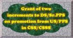 7th Pay Commission: Grant of two increments to DS/Sr.PPS on promotion ...